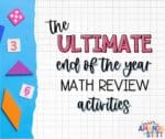 The Ultimate End of the Year Math Review Activities - Teaching with ...