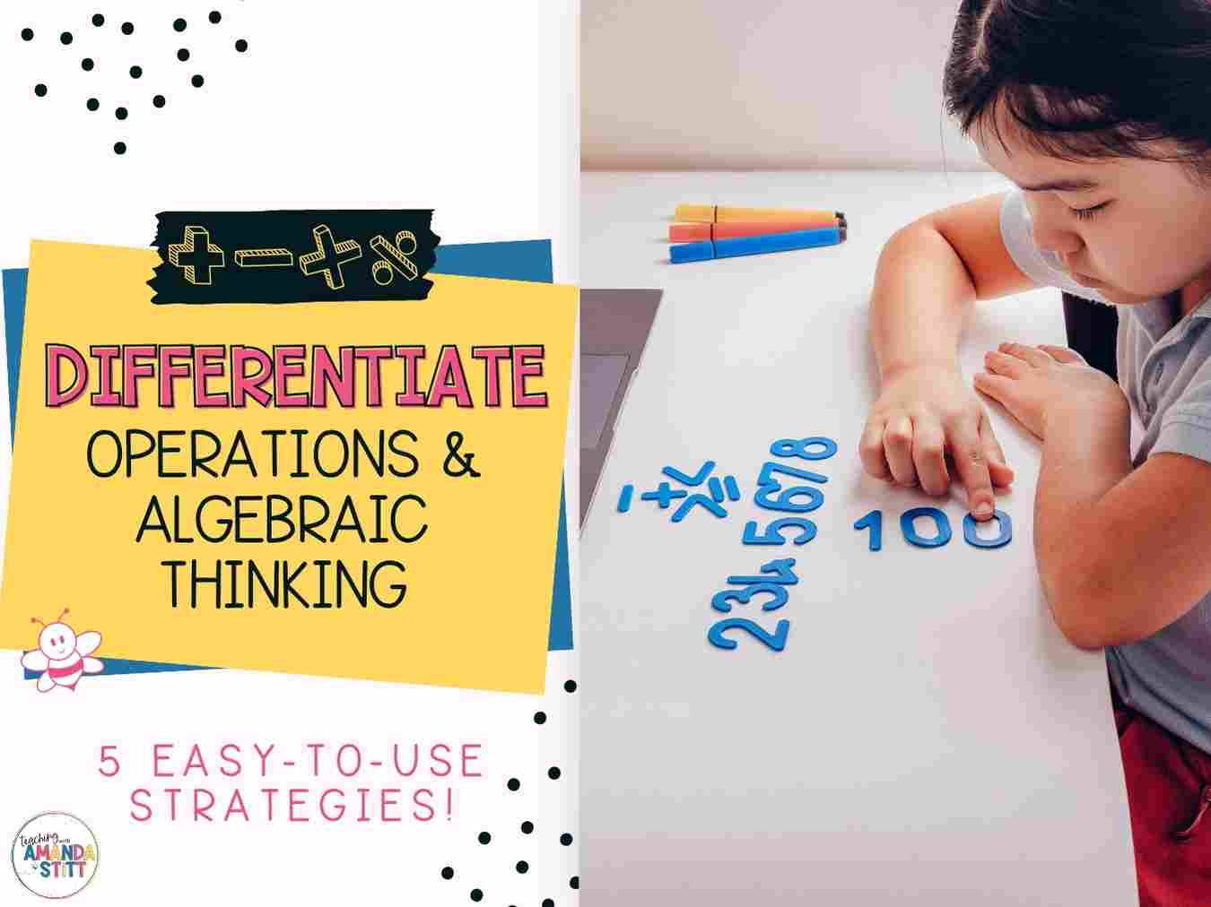 5 Simple Ways to Differentiate Algebraic Thinking and Operations ...