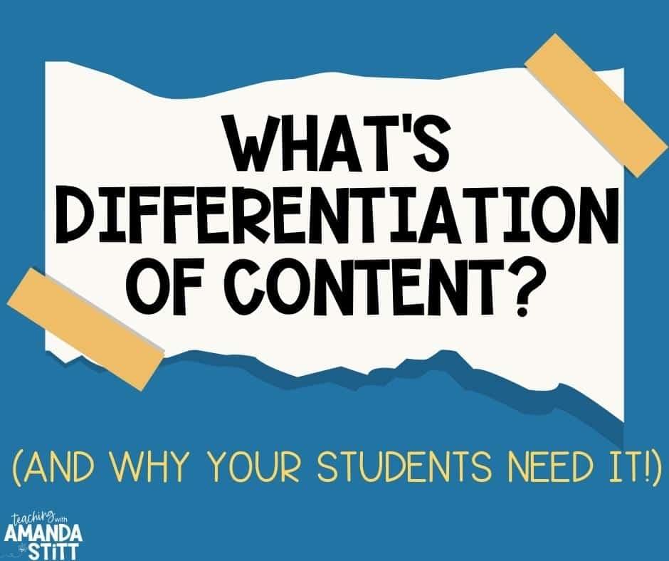 What's Differentiation of Content? (And Why Your Students Need It ...